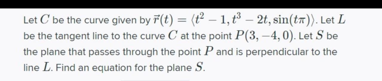 Solved Let C be the curve given by F(t) = (t? – 1, t3 – 2t, | Chegg.com