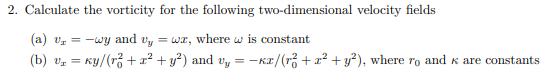 Solved 2. Calculate the vorticity for the following | Chegg.com