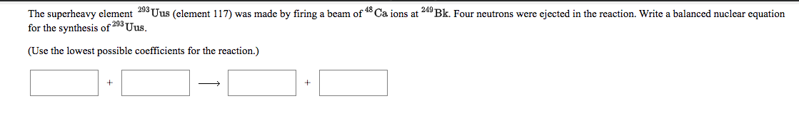 Solved The superheavy element 203 Uus (element 117) was made | Chegg.com