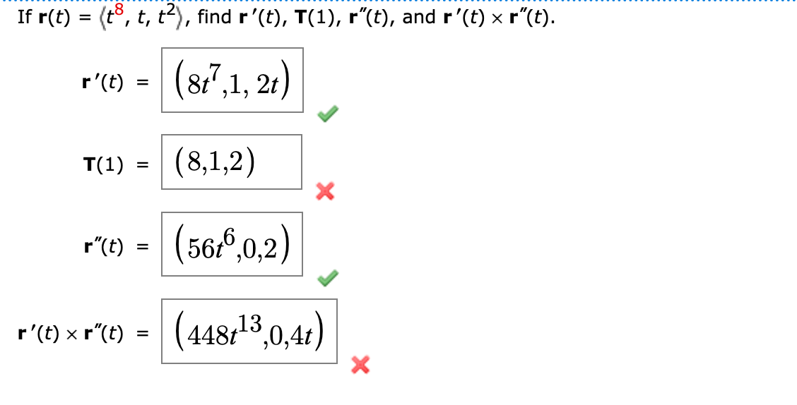 Solved If r(t)= t8,t,t2 , find r′(t),T(1),r′′(t), and | Chegg.com