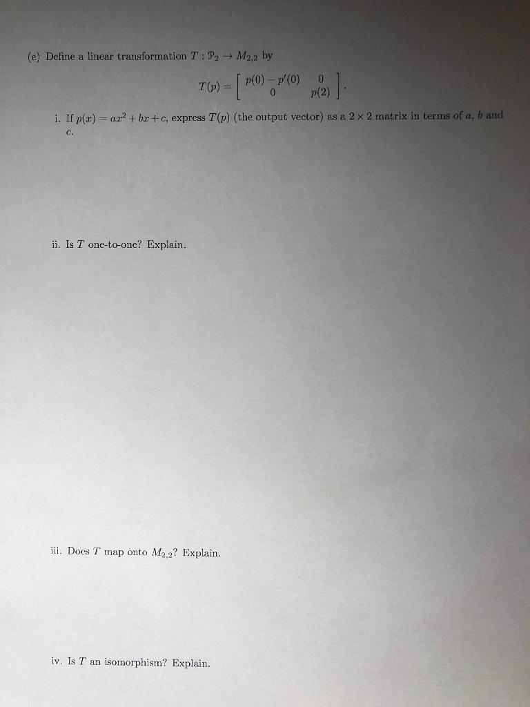 Solved (e) Define a linear transformation T:P2→M2,2 by | Chegg.com