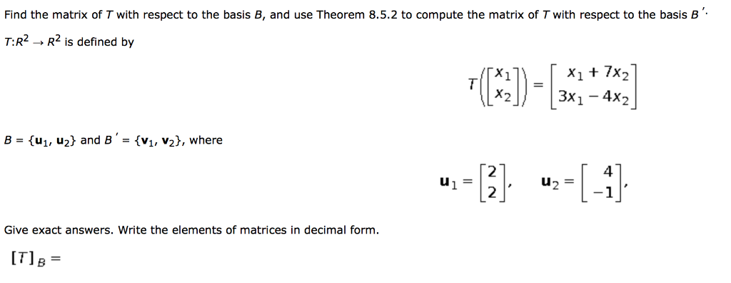 Solved Find the matrix of T with respect to the basis B, and | Chegg.com