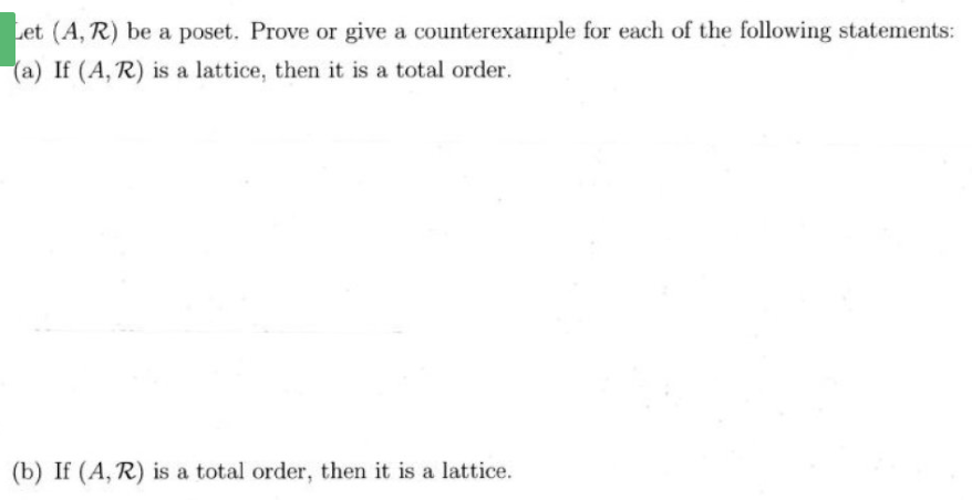 Solved Let (A, R) be a poset. Prove or give a counterexample | Chegg.com