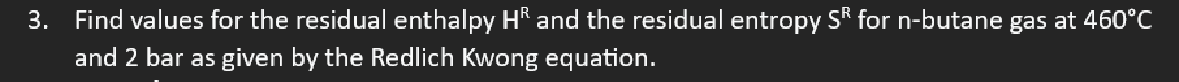 Solved by an EXPERT Find values for the residual enthalpy HR ﻿and the | Chegg.com