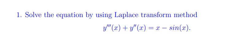 Solved 1. Solve the equation by using Laplace transform | Chegg.com
