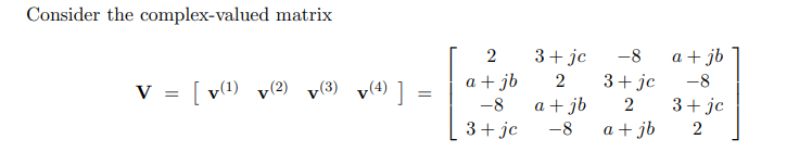 Solved Consider the complex-valued matrix | Chegg.com