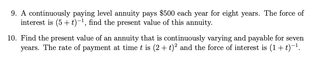 Solved 9. A continuously paying level annuity pays $500 each | Chegg.com