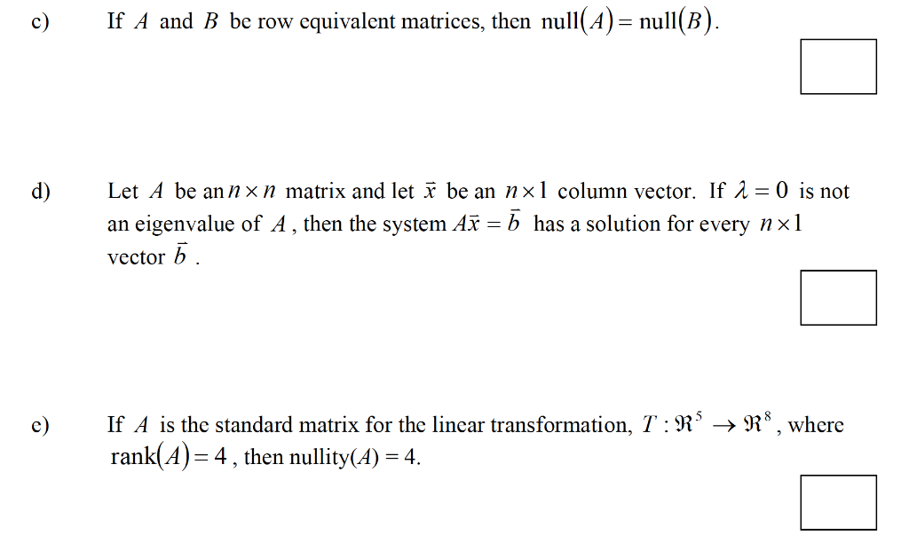 Solved c) If A and B be row equivalent matrices, then | Chegg.com