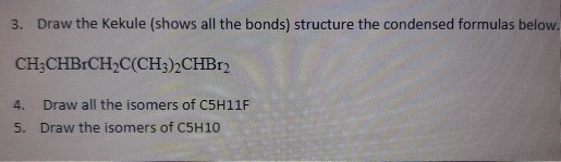 Solved 3. Draw the Kekule (shows all the bonds) structure | Chegg.com