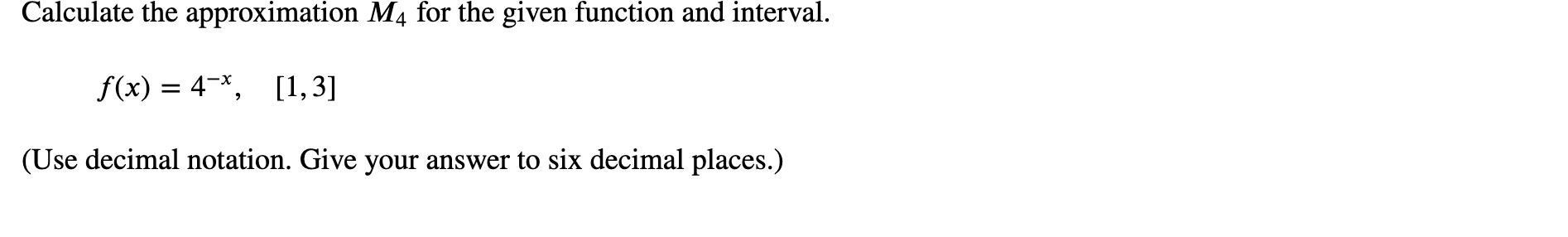 Solved Calculate the approximation M4 for the given function | Chegg.com