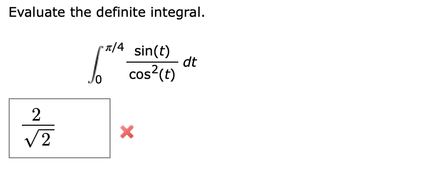 Solved Evaluate the definite integral. ∫0π/4cos2(t)sin(t)dt | Chegg.com