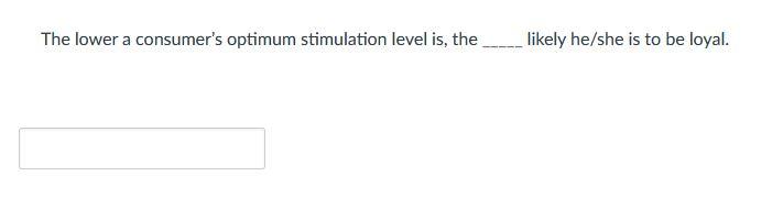 Solved The Lower A Consumers Optimum Stimulation Level Is