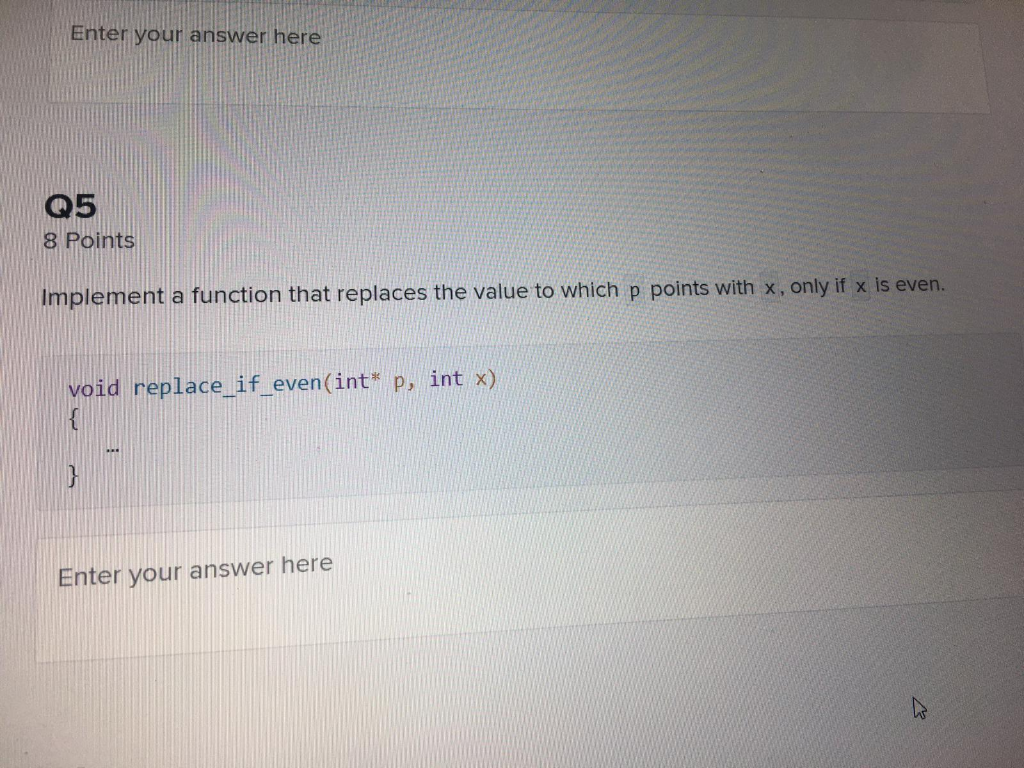 Solved Enter your answer here Q5 8 Points Implement a | Chegg.com