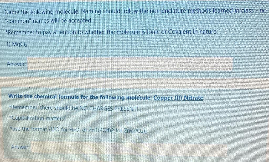 Solved Name the following molecule. Naming should follow the | Chegg.com