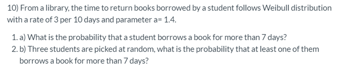 Solved 10) From a library, the time to return books borrowed | Chegg.com