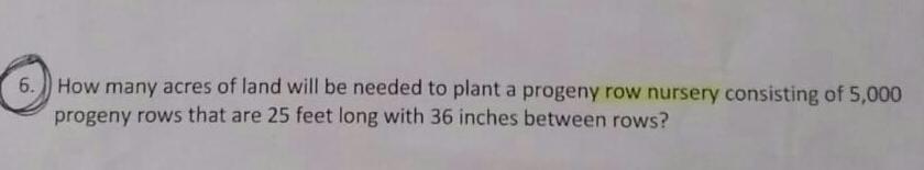 Solved 6. How many acres of land will be needed to plant a | Chegg.com