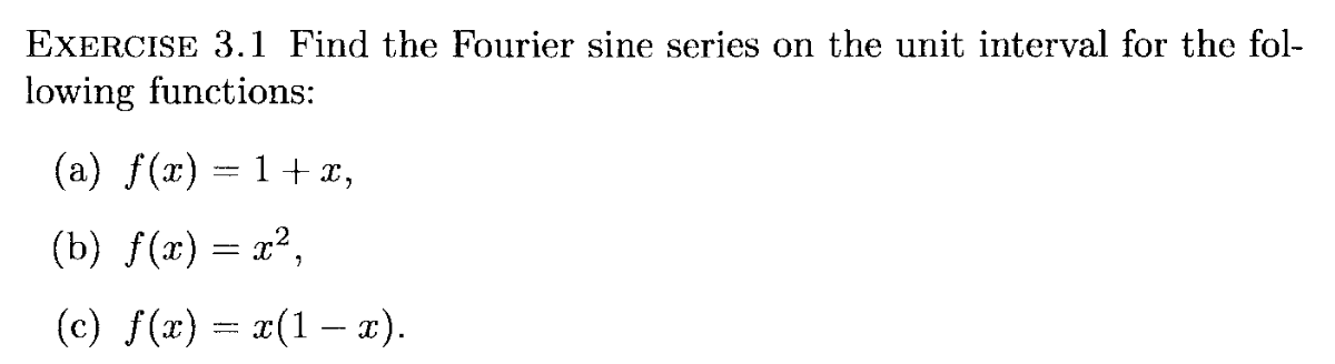 Solved ExERCISE 3.1 Find the Fourier sine series on the unit | Chegg.com