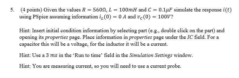 Solved (4 points) Given the values R=560Ω,L=100mH and | Chegg.com