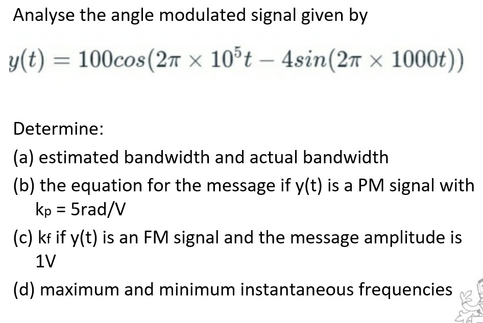 Solved Analyse the angle modulated signal given by y(t) = | Chegg.com