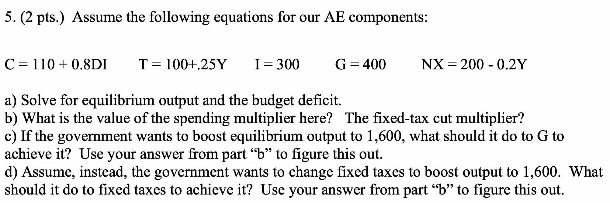 Solved 5. ( 2 pts.) Assume the following equations for our | Chegg.com