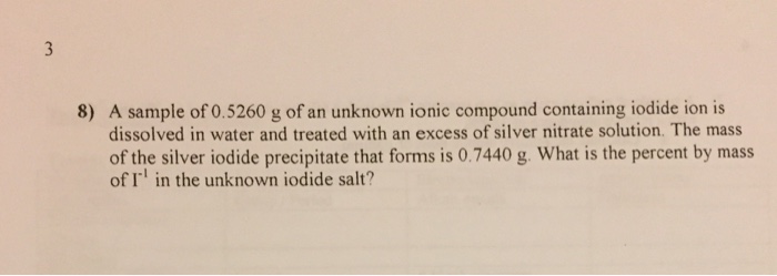 Solved 8) A sample of 0.5260 g of an unknown ionic compound | Chegg.com
