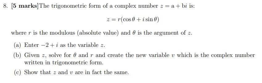 Solved 8. [5 marks] The trigonometric form of a complex | Chegg.com