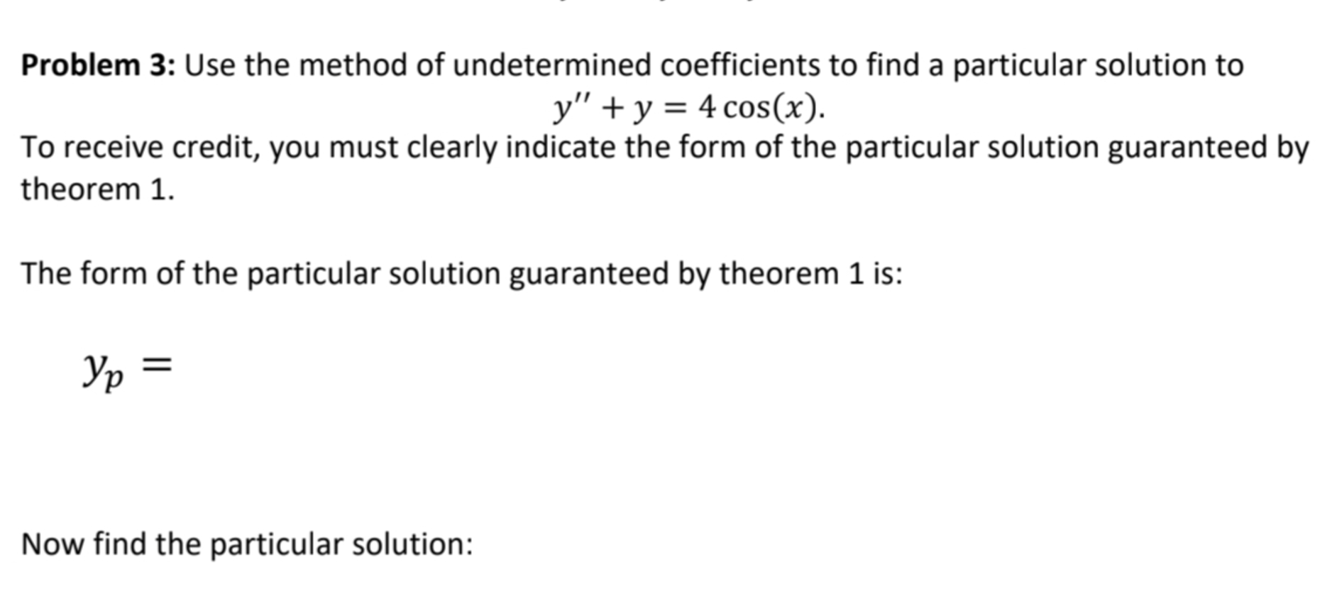 Problem 3: Use the method of undetermined | Chegg.com