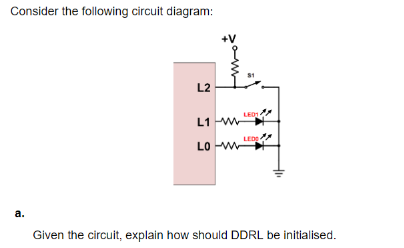 Solved Consider the following circuit diagram: +V L2 LEDS L1 | Chegg.com