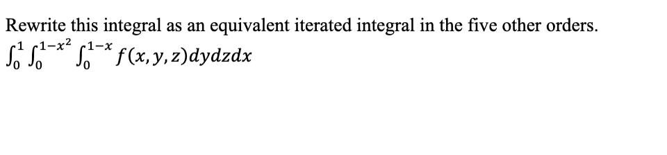 Solved Rewrite this integral as an equivalent iterated | Chegg.com