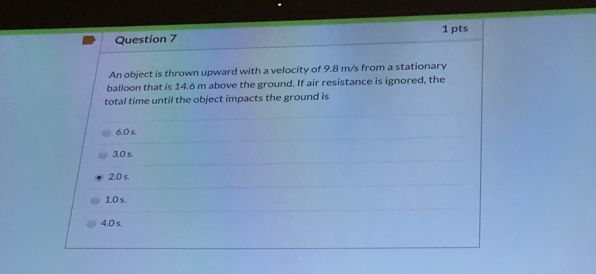 Solved Question 7 1 pts An object is thrown upward with a | Chegg.com