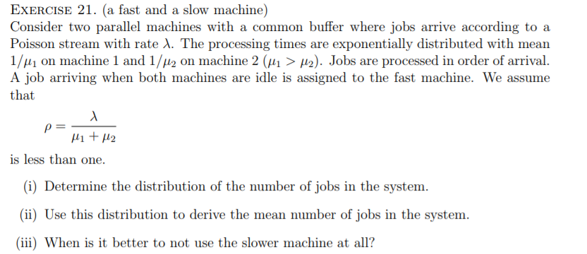 EXERCISE 21. (a fast and a slow machine) Consider two | Chegg.com