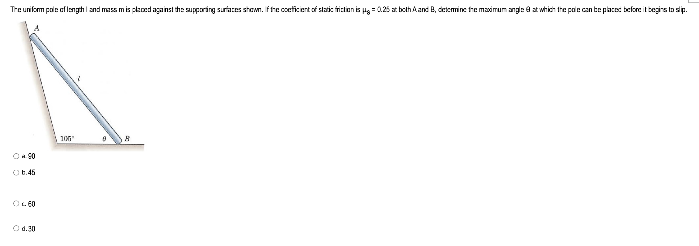 Solved The uniform pole of length I and mass m is placed | Chegg.com