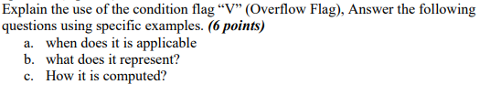 Solved Explain the use of the condition flag "V" (Overflow | Chegg.com