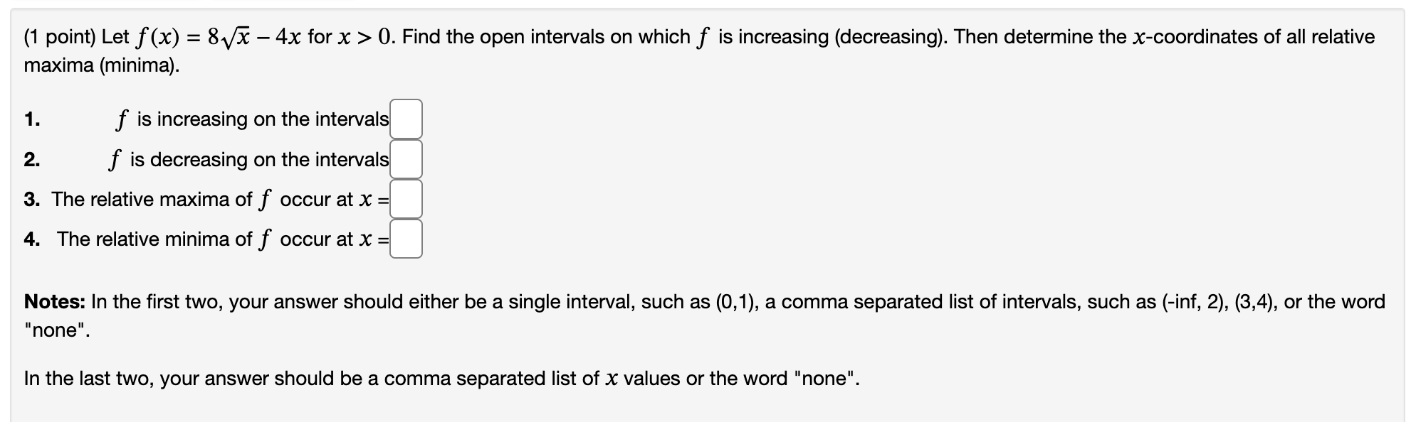 Solved (1 point) Let f(x)=8x−4x for x>0. Find the open | Chegg.com