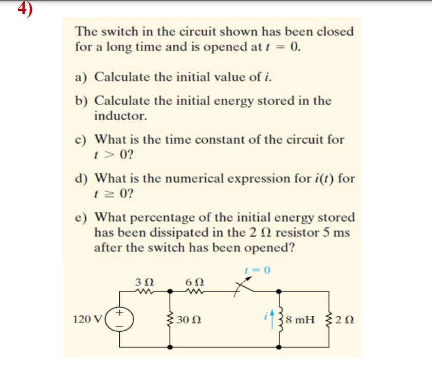 Solved The switch in the circuit shown has been closed for a | Chegg.com