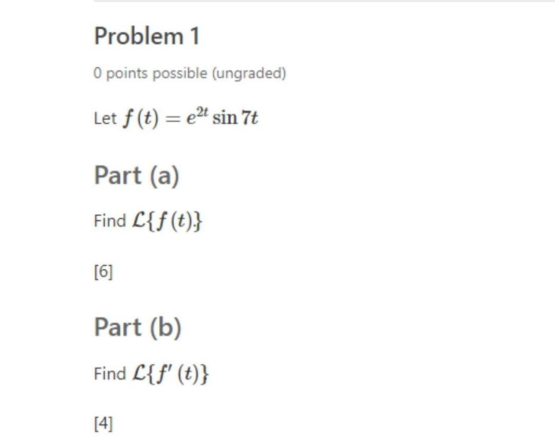 Solved Problem 1 O points possible (ungraded) Let f(t) = e2 | Chegg.com