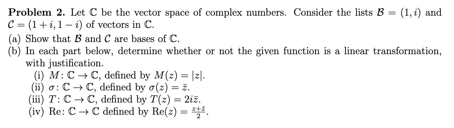 Solved = Problem 2. Let C be the vector space of complex | Chegg.com