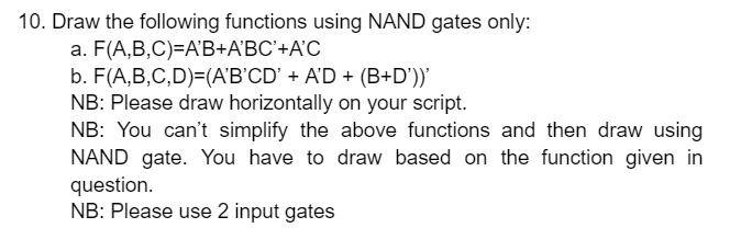 Solved 10. Draw the following functions using NAND gates | Chegg.com