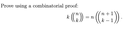 Solved Prove using a combinatorial proof: * (C) n 'n +1 - 1 | Chegg.com