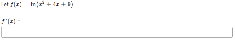Solved Let f(x)=ln(x2+4x+9) f′(x)= | Chegg.com