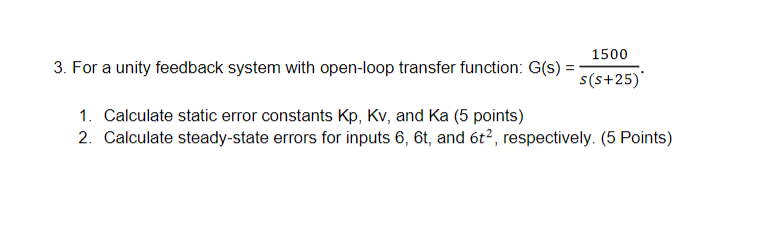 Solved 1500 3. For a unity feedback system with open-loop | Chegg.com