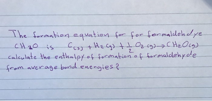 Solved The formation equation for formaldehyde CH_2 O is | Chegg.com