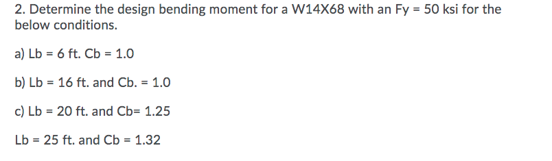 2. Determine the design bending moment for a W14X68 | Chegg.com