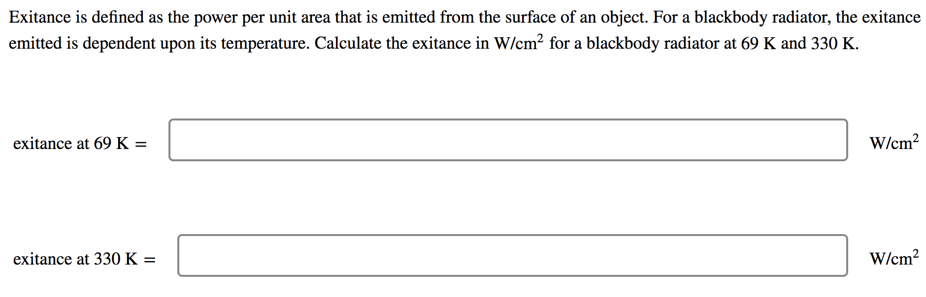 Solved Exitance is defined as the power per unit area that | Chegg.com