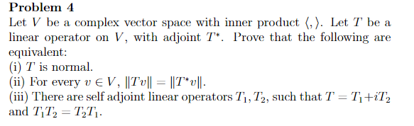 Solved Problem 4 Let V be a complex vector space with inner | Chegg.com