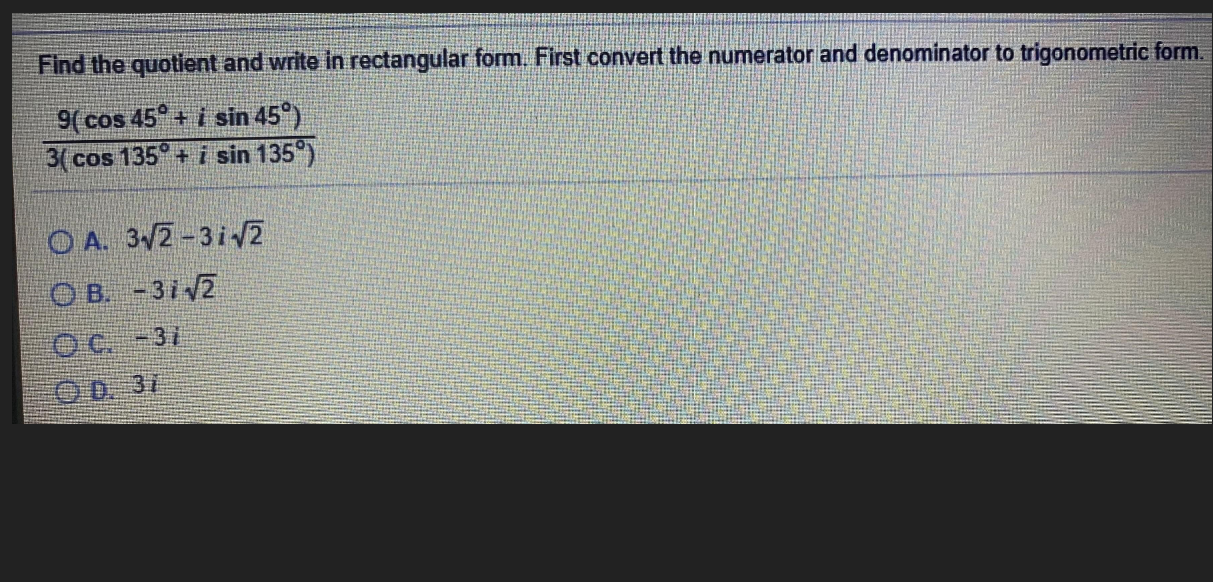 Solved Find the quotient and write in rectangular form. | Chegg.com