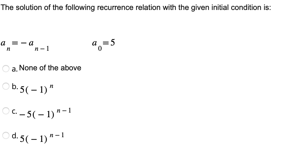Solved The solution of the following recurrence relation | Chegg.com