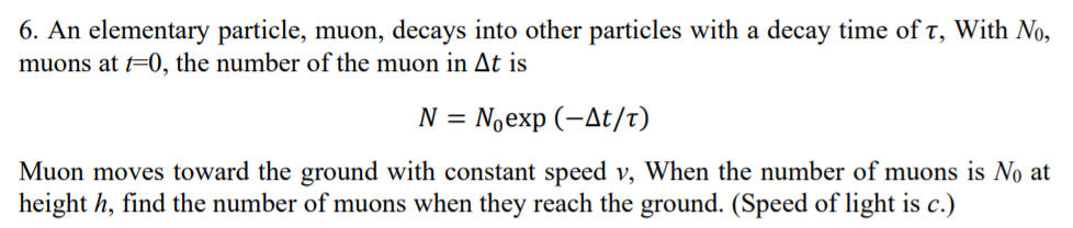 Solved 6. An elementary particle, muon, decays into other | Chegg.com