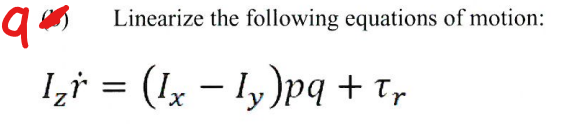 Linearize the following equations of motion: Izr = | Chegg.com