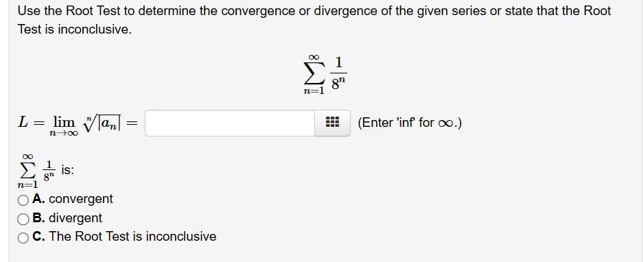Solved Use the Root Test to determine the convergence or | Chegg.com